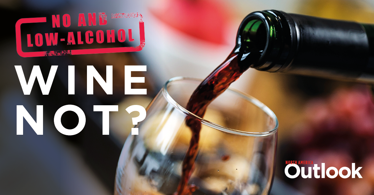 No and Low-Alcohol – Wine Not? - Food & Beverage Outlook